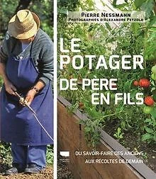 LE POTAGER DE père en fils - Du savoir-faire des anciens a... | Livre ...