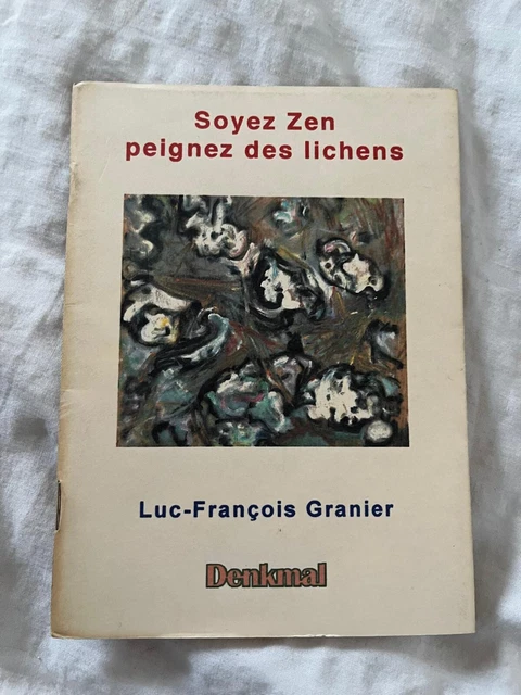 SOYEZ ZEN PEIGNEZ des lichens - Luc-François Granier. dédicace EUR 50 ...