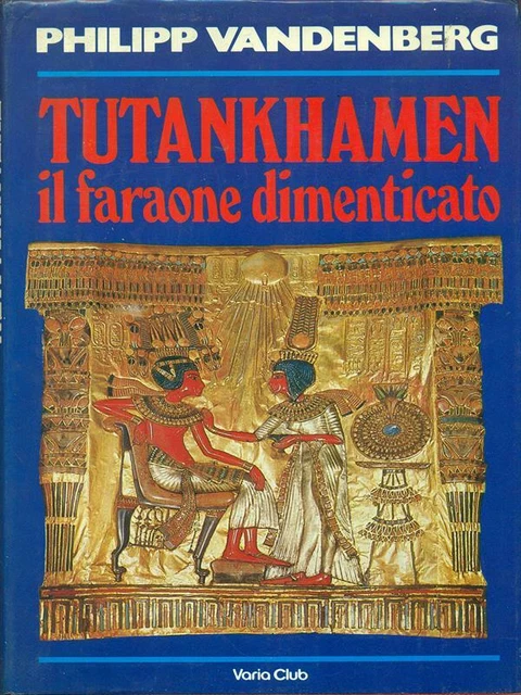 TUTANKHAMEN IL FARAONE Dimenticato Preistoria/Storia Antica Philipp ...