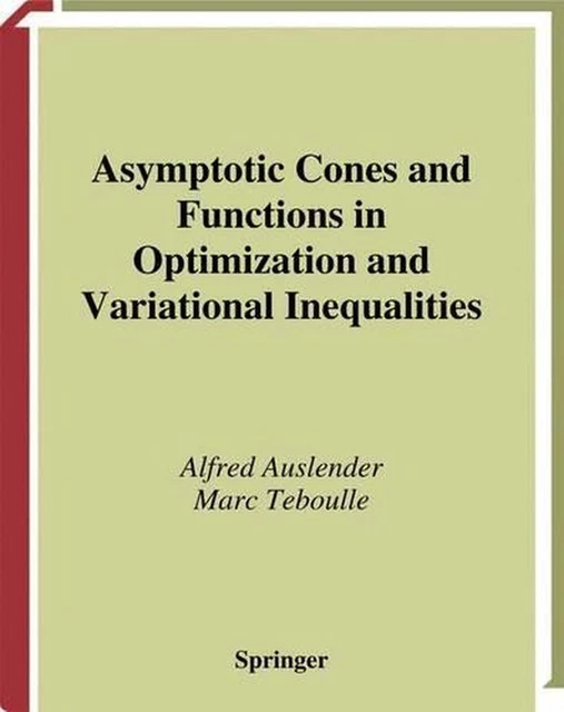 Asymptotic Cones And Functions In Optimization And Variational Inequalities By M £131 49