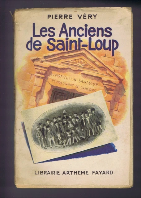 PIERRE VERY Les Anciens De Saint-Loup Eo Artheme Fayard 1944 EUR 8,00 ...