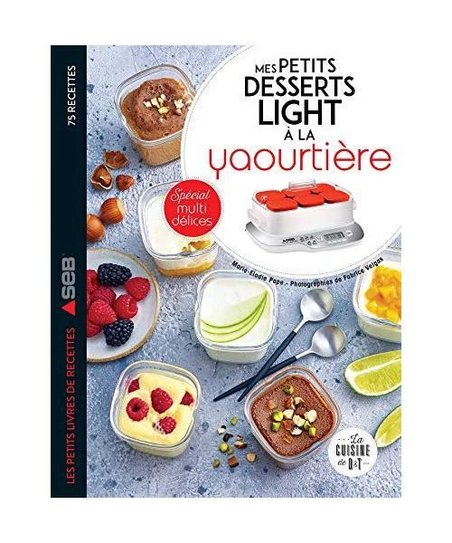 MES PETITS DESSERTS light à la yaourtière: Spécial multidélices, Pape ...