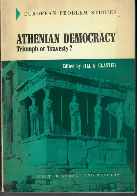 DÉMOCRATIE ATHÉNIENNE : TRIUMPH... édité par Jill N Claster. 1967 ...