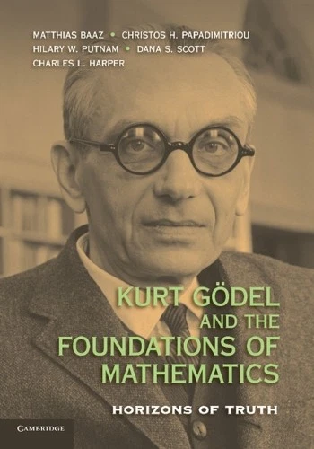 CHARLES L. HARPER, Jr Kurt Gödel and the Foundations of Mathematics ...