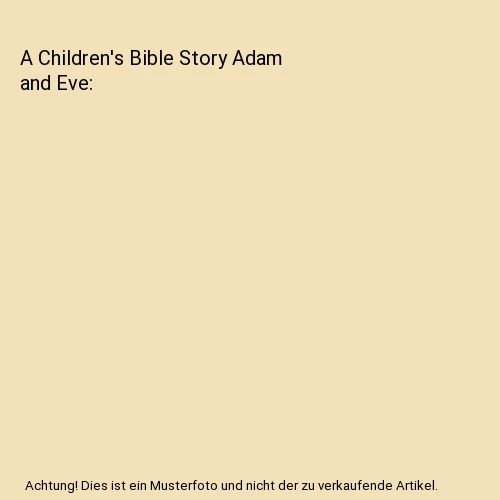 A CHILDREN'S BIBLE Story Adam and Eve, Lora A. Hunter EUR 12,02 ...