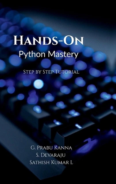HANDS-ON PYTHON MASTERY: Step by Step Tutorial by G. Prabu Kanna ...