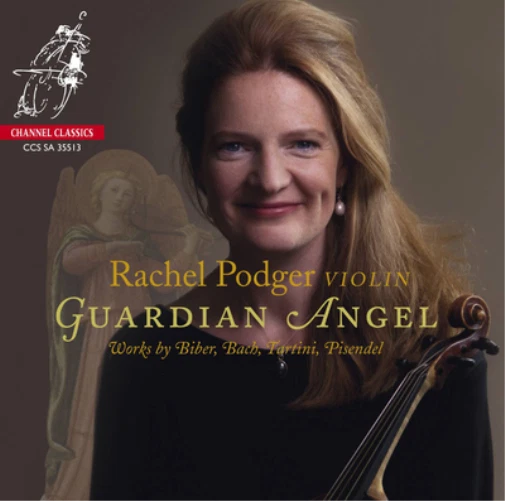 RACHEL PODGER GUARDIAN Angel: Works By Biber, Bach, Tartini, Pisendel ...