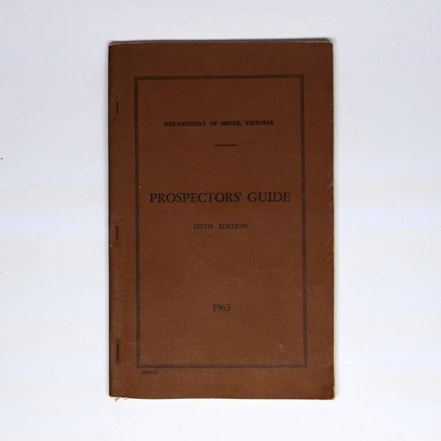 PROSPECTORS' GUIDE 5TH Edition 1963 by Department of Mines, Victoria ...