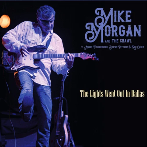 MIKE MORGAN & The Crawl The Lights Went Out in Dallas (CD) Album ...