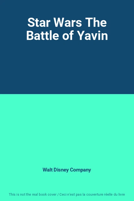 STAR WARS THE Battle of Yavin, Walt Disney Company EUR 5,99 - PicClick FR