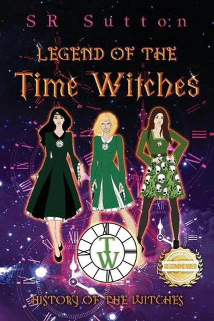 LEGEND OF THE Time Witches: History of the Witches by Stephen Sutton ...
