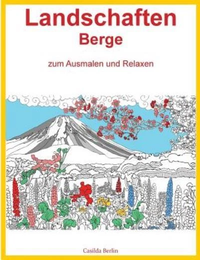 LANDSCHAFTEN BERGE - Zum Ausmalen Und Relaxen: Malbuch F?R Erwachsene EUR 12,36 - PicClick DE