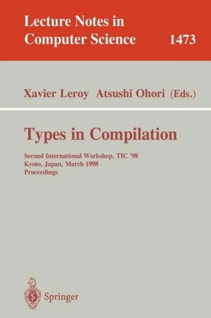 TYPES IN COMPILATION by Atsushi Ohori Xavier Leroy 9783540649250 NEW Paperback £48.96 - PicClick UK