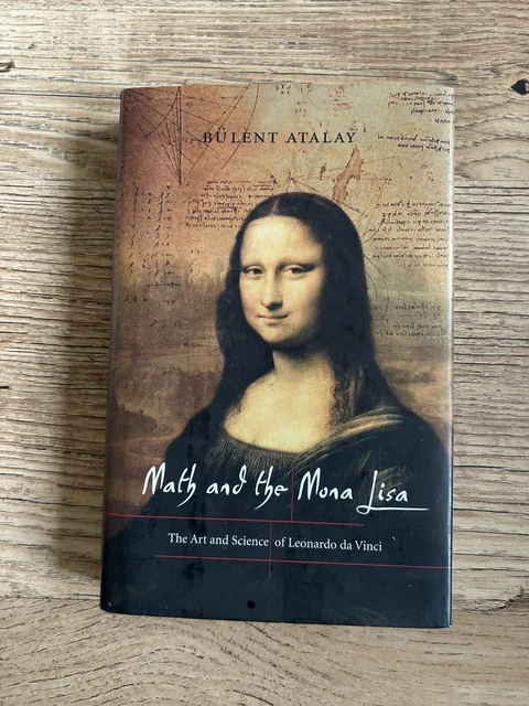 MATH AND THE Mona Lisa Art & Science of Leonardo Atalay Bulent Hardback ...