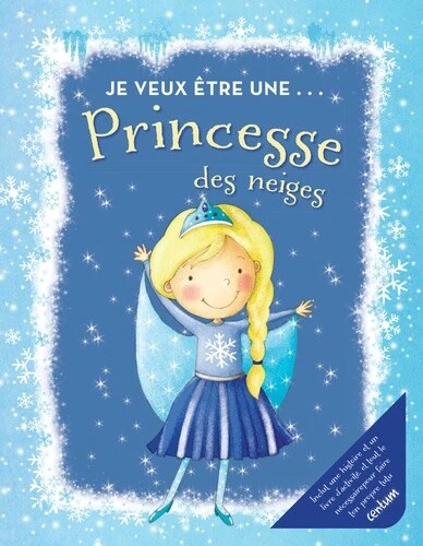 JE VEUX ETRE... princesse des neiges de Centum Books EUR 25,66 ...