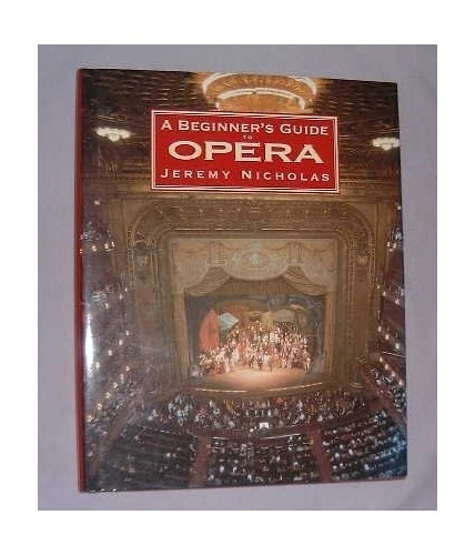 A BEGINNER'S GUIDE to Opera by Nicholas, Jeremy Paperback Book The ...