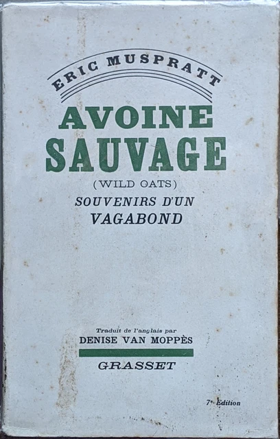 ERIC MUSPRATT. AVOINE sauvage Souvenirs d un vagabond - Grasset - 1936 ...