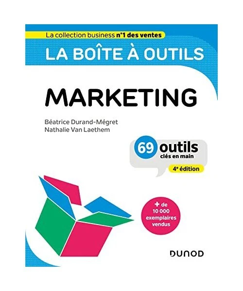 LA BOÎTE À outils du Marketing - 4e éd.: 69 outils clés en main, Durand ...