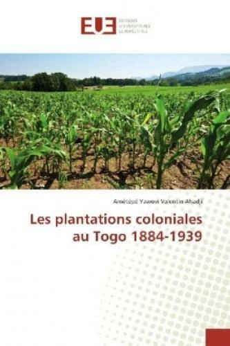 LES PLANTATIONS COLONIALES au Togo 1884-1939 4965 EUR 89,90 - PicClick FR