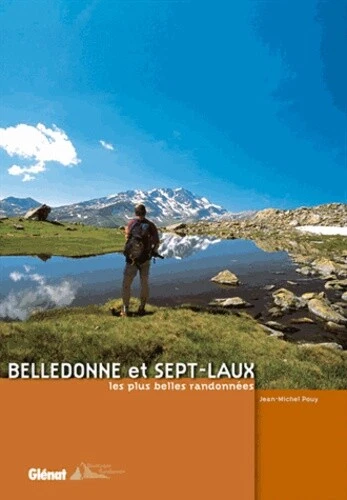 BELLEDONNE ET SEPT-LAUX, les plus belles randonnees de Jean-Michel Pouy ...