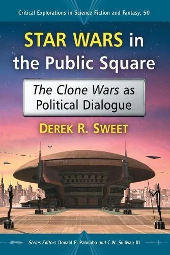DEREK R. SWEET Star Wars in the Public Square (Poche) EUR 29,90 ...