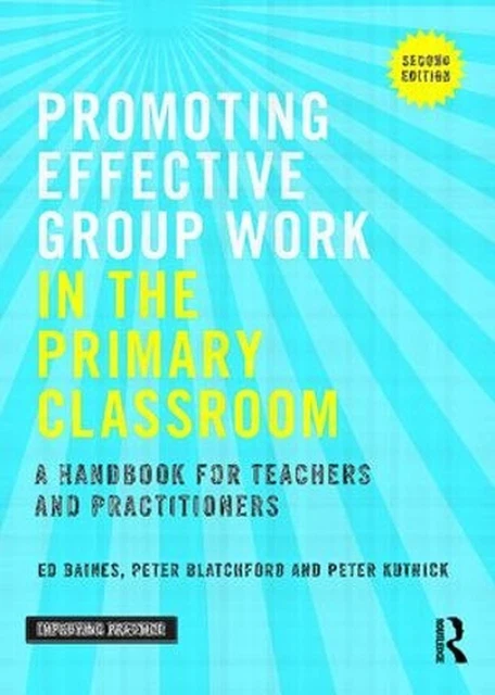 PROMOTING EFFECTIVE GROUP Work in the Primary Classroom: A handbook for ...