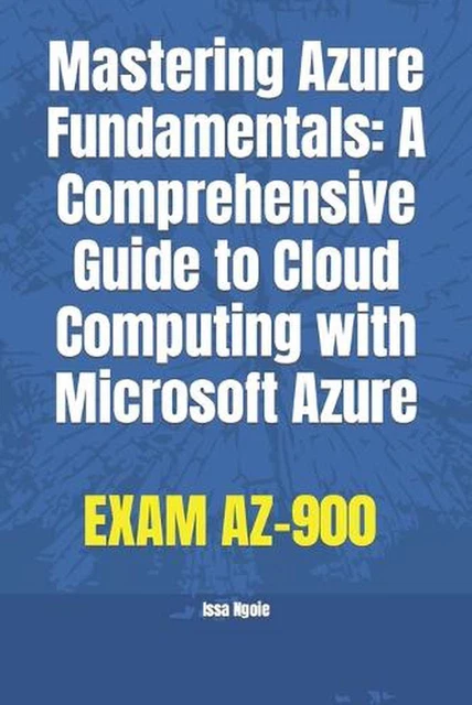 MASTERING AZURE FUNDAMENTALS: A Comprehensive Guide to Cloud Computing with Micr EUR 37,72 ...