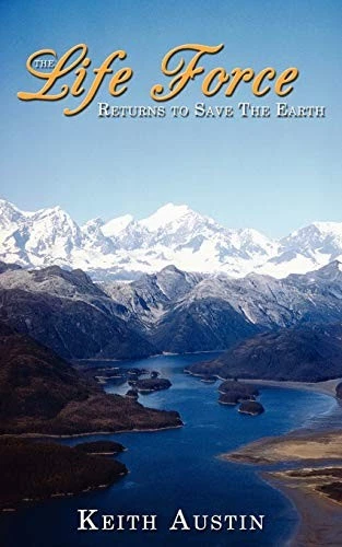 THE LIFE FORCE Returns to Save the Earth, Austin, Keith 9781434390394 New