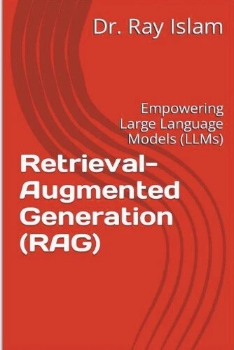 RETRIEVAL-AUGMENTED GENERATION (RAG): Empowering Large Language Models ...