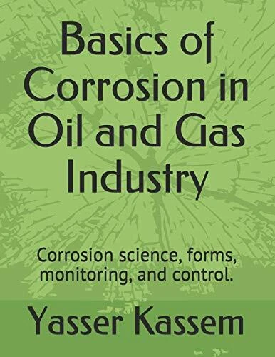 YASSER KASSEM BASICS of Corrosion in Oil and Gas Industry: Corrosion sci (Poche) EUR 46,47 ...