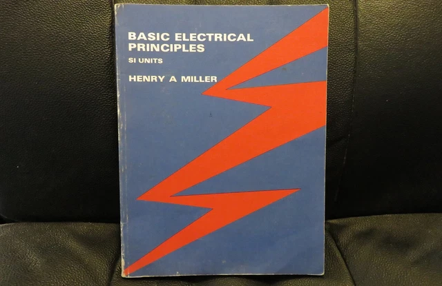 BASIC ELECTRICAL PRINCIPLES - Si Units - Henry A Miller - Studies Part ...