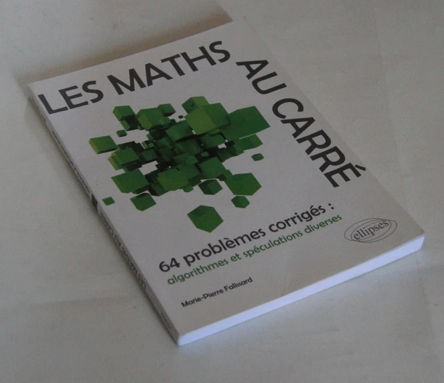 LES MATHS AU carré 64 problèmes corrigés Marie Pierre Falissard Ellipse EUR 10,00 - PicClick FR