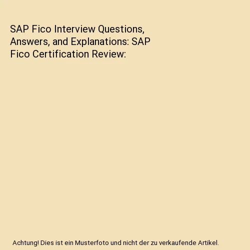 SAP FICO INTERVIEW Questions, Answers, and Explanations: SAP Fico ...