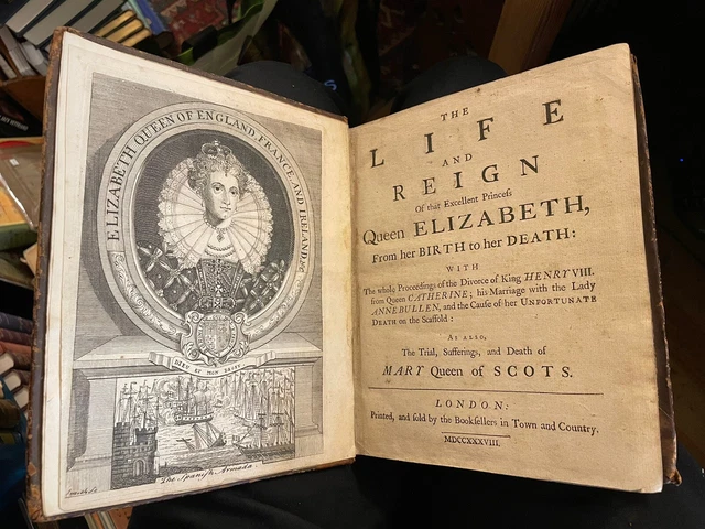 1738 LIFE OF Queen Elizabeth : Death of Mary Queen of Scots : Spanish ...
