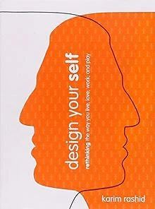 DESIGN YOUR SELF: Rethinking the Way You Live, Love, ... | Livre | état ...