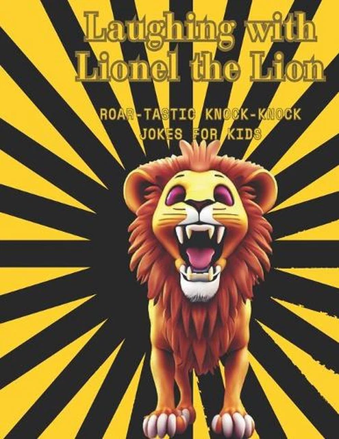 LAUGHING WITH LIONEL the Lion: Roar-tastic Knock-Knock Jokes for Kids ...