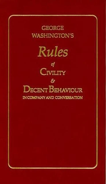 RÈGLES DE CIVILITÉ et de comportement décent de George Washington par ...