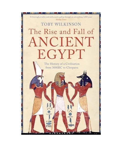 THE RISE AND Fall of Ancient Egypt, Toby Wilkinson £12.71 - PicClick UK