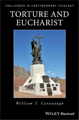 WILLIAM T. CAVANAUGH Torture and Eucharist (Poche) EUR 120,38 - PicClick FR
