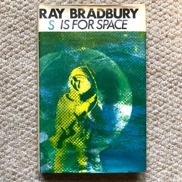 RAY BRADBURY: S IS FOR SPACE: UK FIRST EDITION HARDCOVER - 1968 HB ...