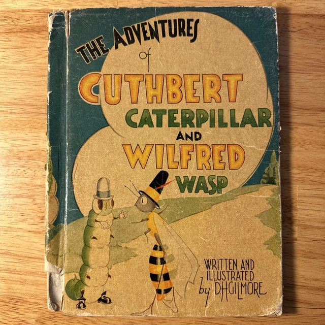 THE ADVENTURES OF CUTHBERT CATERPILLAR and WILFRED WASP by DH Gilmore ...
