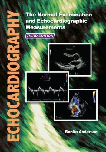 ECHOCARDIOGRAPHY: THE NORMAL Examination and Echocardiographic ...