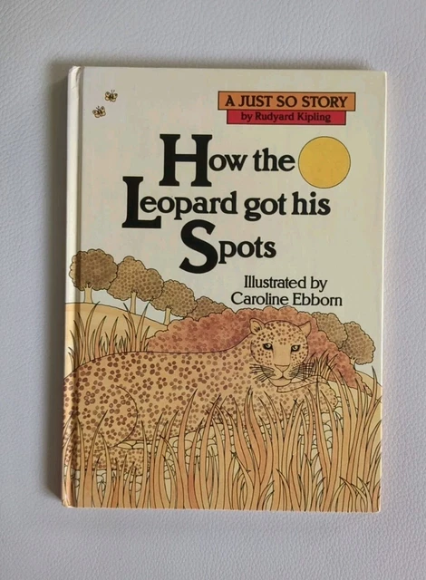 HOW THE LEOPARD Got His Spots (Just So) By Rudyard Kipling 1985 ...