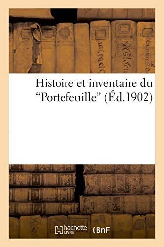 HISTOIRE ET INVENTAIRE du "Portefeuille". Documents sur l'affaire du ...