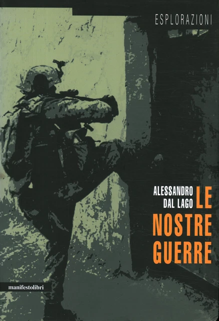 LE NOSTRE GUERRE - Alessandro Dal Lago (Manifestolibri) [2010] EUR 17 ...