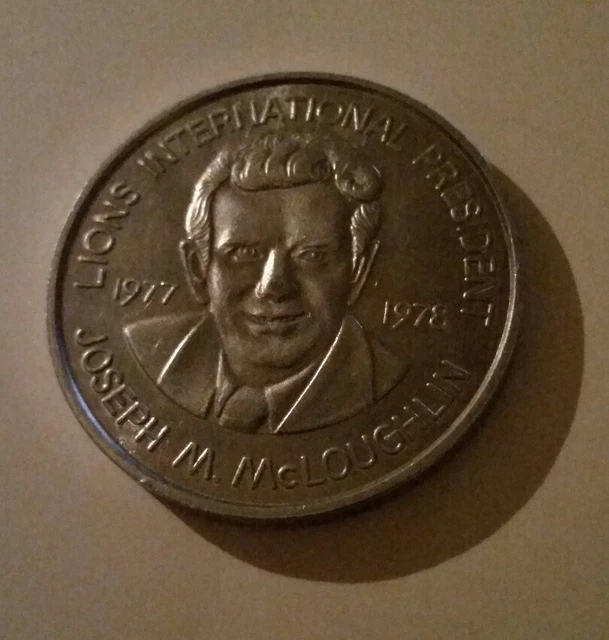 LIONS INTERNATIONAL PRESIDENT Joseph M. McLoughlin 1977-78 Token £7.82 ...