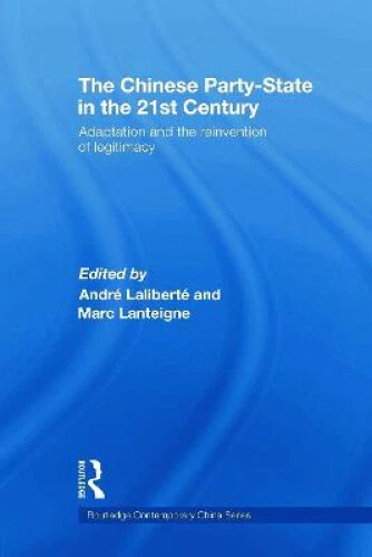 THE CHINESE PARTY-STATE in the 21st Century: Adaptation and the ...
