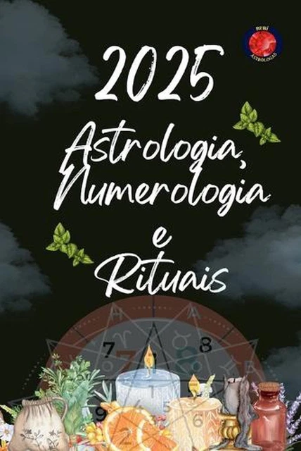 ASTROLOGIA, NUMEROLOGIA E Rituais 2025 by Alina Rubi Paperback Book £42.40 - PicClick UK