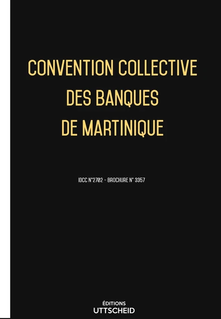 CONVENTION COLLECTIVE DES banques de Martinique 2024 - Brochure 3357 ...