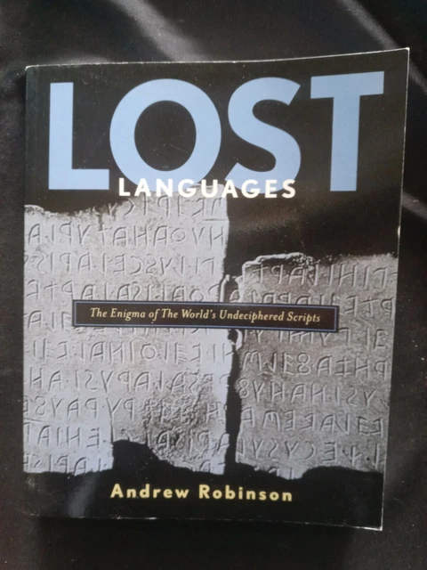 LOST LANGUAGES THE Enigma of the World's Undeciphered Scripts Andrew ...